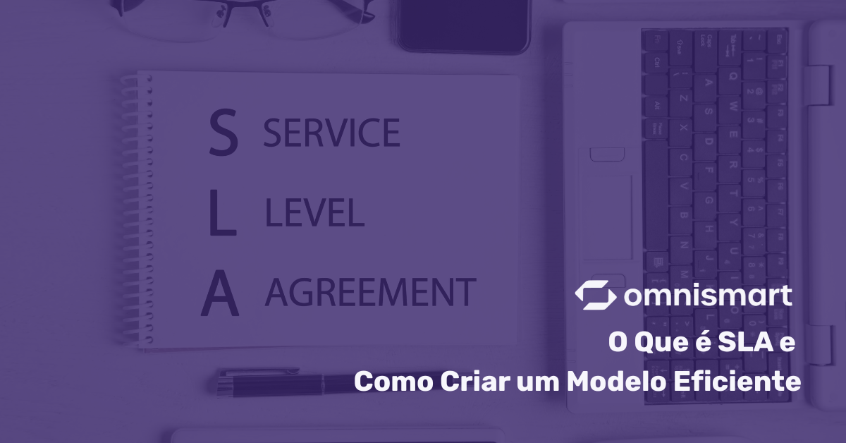 O Que é SLA e Como Criar um Modelo Eficiente Omnismart